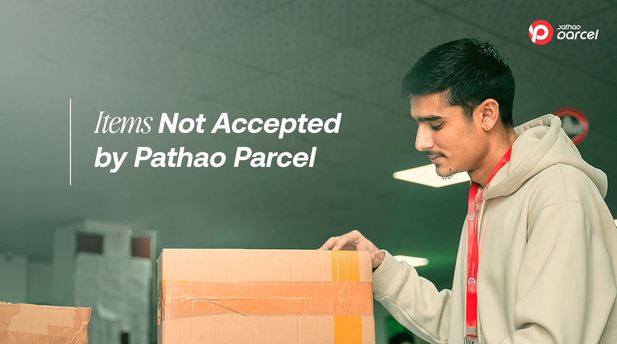 Items Not Accepted by Pathao Parcel: What Merchants Should Know ...