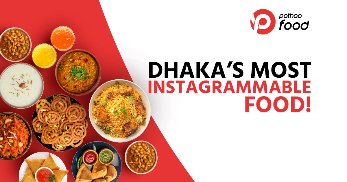 The Ultimate Guide to Dhaka’s Most Instagrammable Food! - Pathao