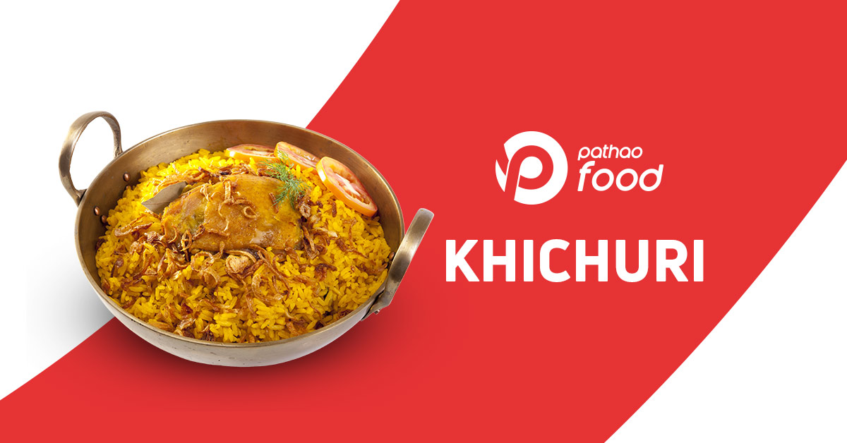 Khichuri: The Heartwarming Dish That Brings Us Together - Pathao