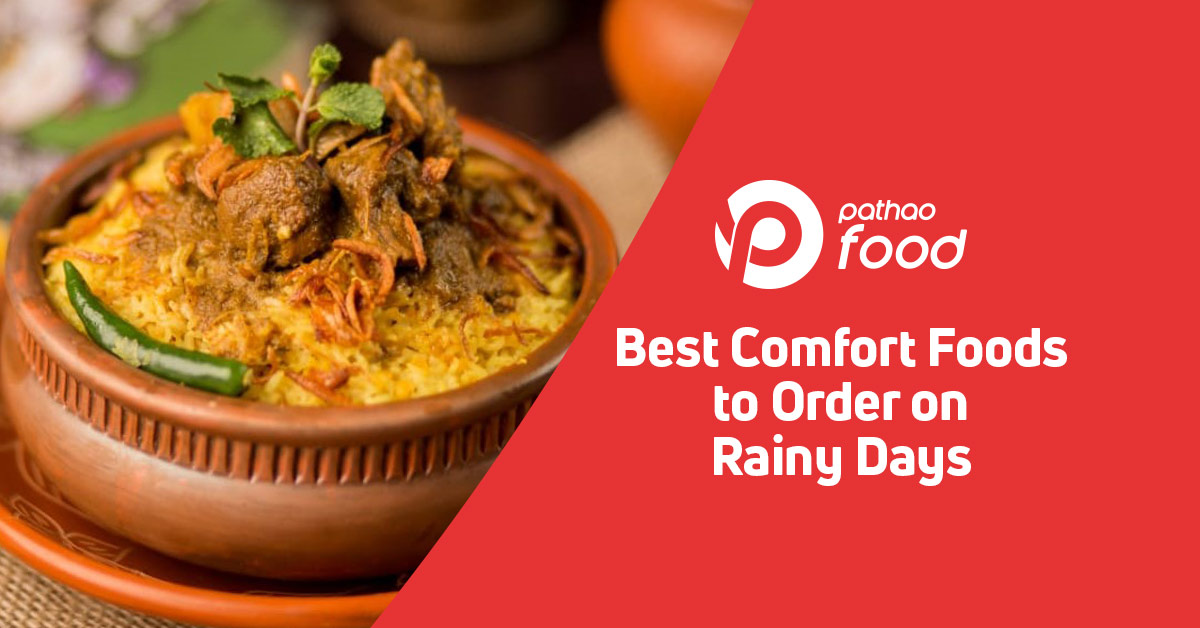 Best Comfort Foods to Order on Rainy Days in Bangladesh! - Pathao