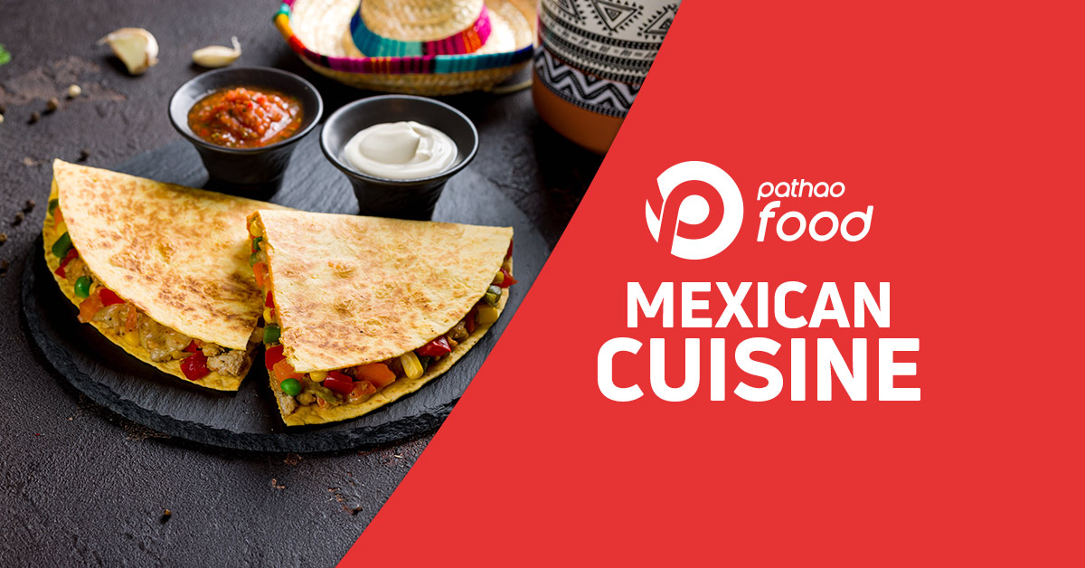 Mexican Cuisine: Spicing Up Dhaka’s Local Food Scene - Pathao