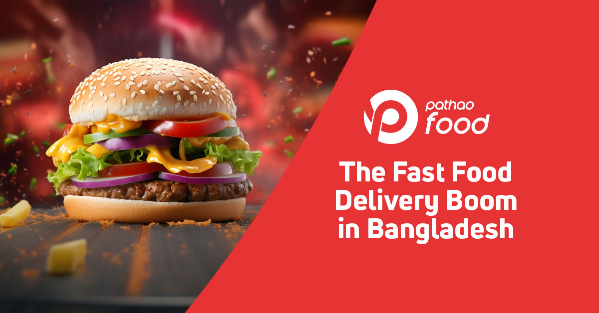 The Fast Food Delivery Boom in Bangladesh - Pathao